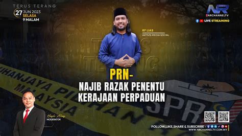 Terus Terang PRN Najib Razak Penentu Kerajaan Perpaduan YouTube