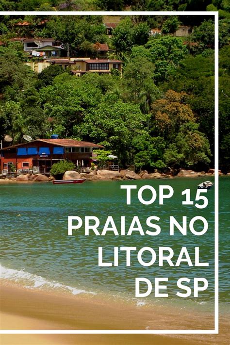 15 Melhores Praias no Litoral de São Paulo Natureza no Litoral