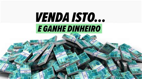 O Que Vender Para GANHAR DINHEIRO Pouco INVESTIMENTO YouTube