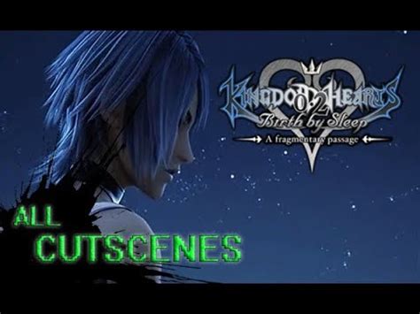 Kingdom Hearts Birth By Sleep A Fragmentary Passage All Cutscenes