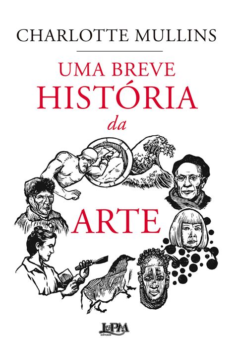 Uma Breve Hist Ria Da Arte Charlotte Mullins Mat Pringle Ilustrador