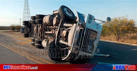 Hoy Tamaulipas Accidente En Tamaulipas Chofer De Trailer Vuelca En