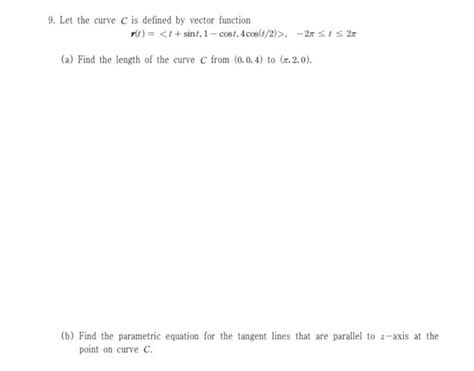 solved 9 let the curve c is defined by vector function