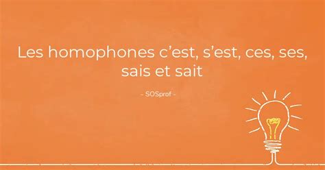 Les Homophones Ses Ces C Est S Est Sais Sait