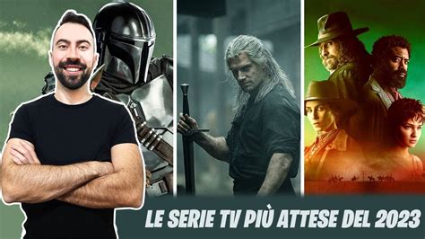 LE SERIE TV PIÙ ATTESE DEL 2023 YouTube