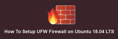 How To Setup UFW Firewall On Ubuntu 18 04 LTS WPcademy