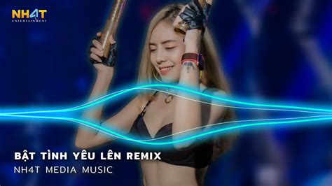 B T T Nh Y U L N Remix R T M T Ng T V O Tai Em T T Nh N B T T Nh