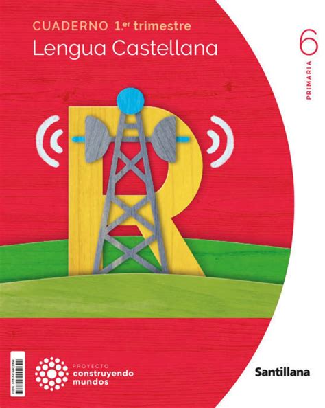 CUADERNO LENGUA 6 PRIMARIA 1 TRIM CONSTRUYENDO MUNDOS By Unknown Author