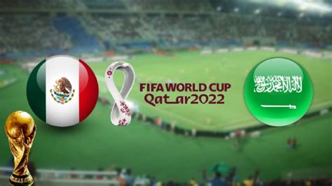 M Xico Vs Arabia Saudita Hora Canal Y C Mo Ver Online El Partido Del