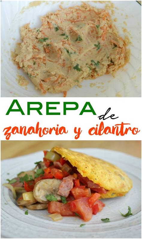 Arepa Fit De Zanahoria Y Cilantro Recipe Arepas Recipe Cooking