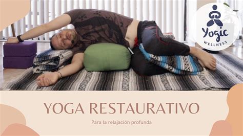 Yoga Restaurativo Momento De Relajaci N Total El Ant Doto Para El