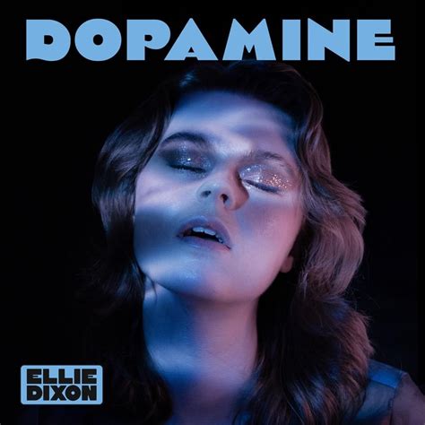 Ellie Dixon Dopamine Lyrics Genius Lyrics