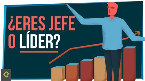 Las diferencias entre un jefe y un buen líder YouTube