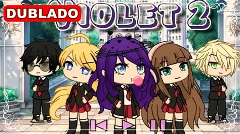 Violet 2 Mini Filme DUBLADO Parte 1 2 Gacha Life YouTube