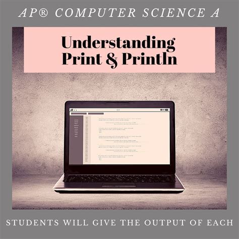 AP Computer Science A Java Programming Understanding Print And