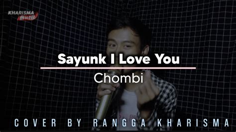 Sayunk I Love You Chombi Rangga Kharisma Cover YouTube