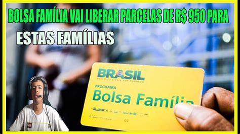 BOLSA FAMÍLIA VAI LIBERAR PARCELAS DE R 950 PARA ESTAS FAMÍLIAS YouTube
