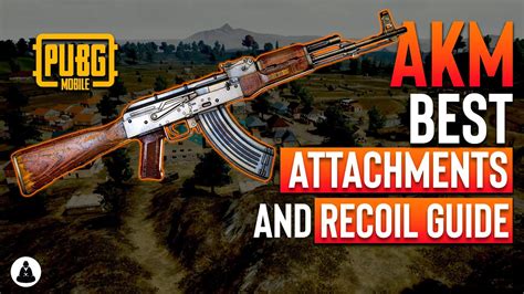 PUBG Mobile AKM Best Attachments And Recoil Guide YouTube
