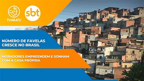 Número de favelas cresce no Brasil Moradores empreendem e sonham a