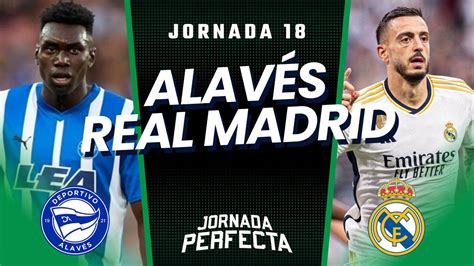 Alavés Real Madrid Onces Posibles J18 Biwenger y Comunio