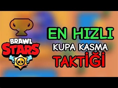 En Hizli Kupa Kasma Takt Brawl Stars Youtube