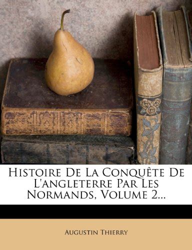 Histoire de La Conquete de L Angleterre Par Les Normands 読書メーター