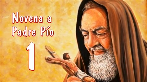 Novena a San Pío de Pietrelcina Día 1 YouTube