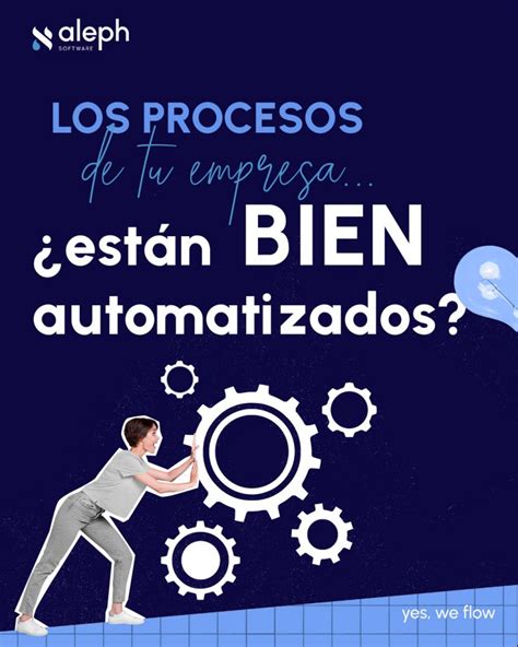 Están los procesos de tu empresa bien automatizados Aleph Software
