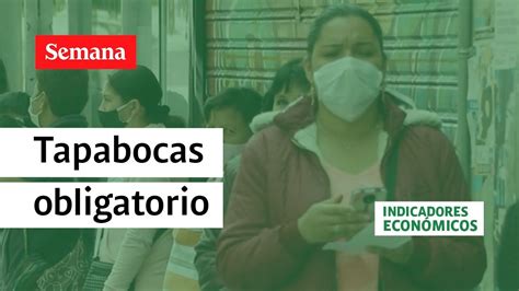 El uso del tapabocas en Colombia volverá a ser obligatorio le contamos