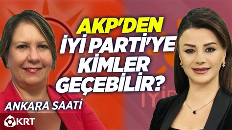 AKP den İyi Parti ye Kimler Geçebilir Zeynep Gürcanlı Elif Doğan