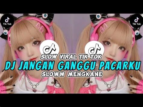 DJ GAK PAKE LAMA X JANGAN GANGGU PACARKU VIRAL TIK TOK 2024 YouTube