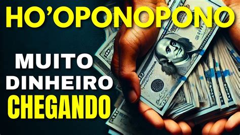 HO OPONOPONO PARA ABENÇOAR A CHEGADA DE DINHEIRO YouTube