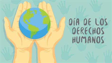 Día de los Derechos Humanos Sabes por qué se celebra