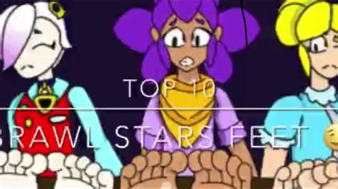 Top 10 Brawl Stars Feet 🤤 Youtube