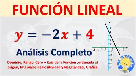 FUNCIÓN LINEAL Análisis Completo Dominio rango cero raíz intervalo