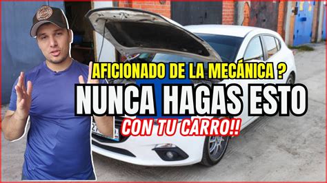 SI VAS A TRABAJAR EN TU CARRO NUNCA HAGAS ESTO YouTube