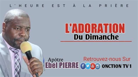 LADORATION DU DIMANCHE DIMANCHE 13 MARS 2022 LHEALP Apôtre Ebel