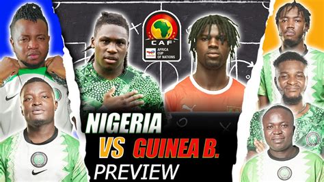 Nigeria Vs Guinea Bissau Afcon Match Preview Ft Tox Godfrey