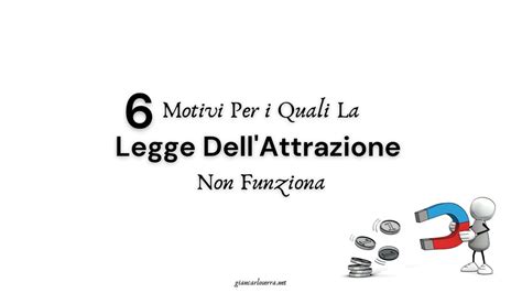 6 Motivi Per I Quali La Legge Dell Attrazione Non Funziona Giancarlo