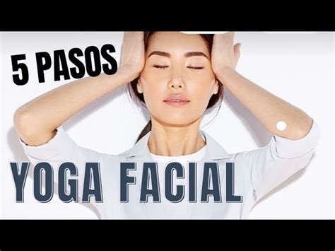Beneficios Del Yoga Facial Para Rejuvenecer La Piel