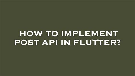 how to implement post api in flutter youtube