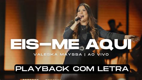 Eis Me Aqui Valesca Mayssa Playback Letra Playbackgospel