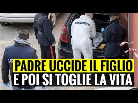 PADRE UCCIDE IL FIGLIO E POI SI TOGLIE LA VITA DRAMMA NEL SANNIO YouTube