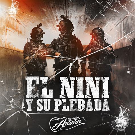 El Nini Y Su Plebada Single By Los De La Aurora Spotify