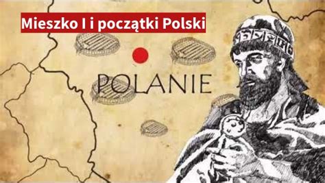 Mieszko I i początki Polski