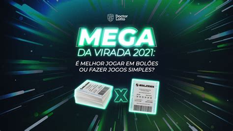 Mega da Virada 2021 é melhor jogar em bolões ou fazer jogos simples