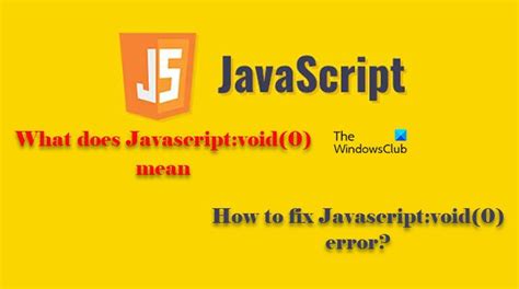 What Does Javascript Void 0 Mean How To Fix Javascript Void 0 Error