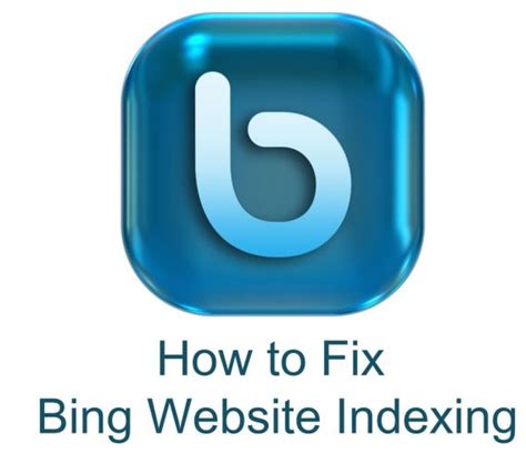 How To Get Website Indexed Back On Bing Fix Bing Indexing Errors
