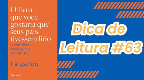 O Livro que Você Gostaria que seus Pais Tivessem Lido Philippa Perry
