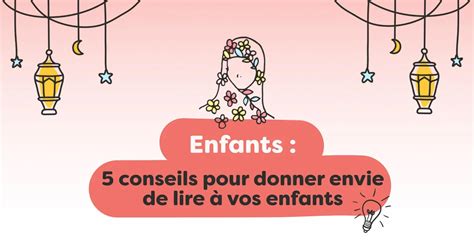 Comment vraiment donner envie de lire à vos enfants